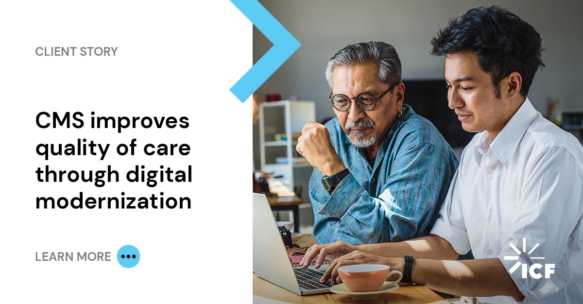 CMS Improves Quality of Care Through Digital Modernization | ICF