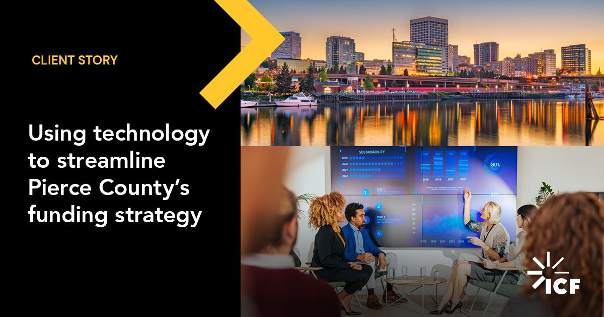 Technology to Streamline Pierce County’s Funding Strategy | ICF