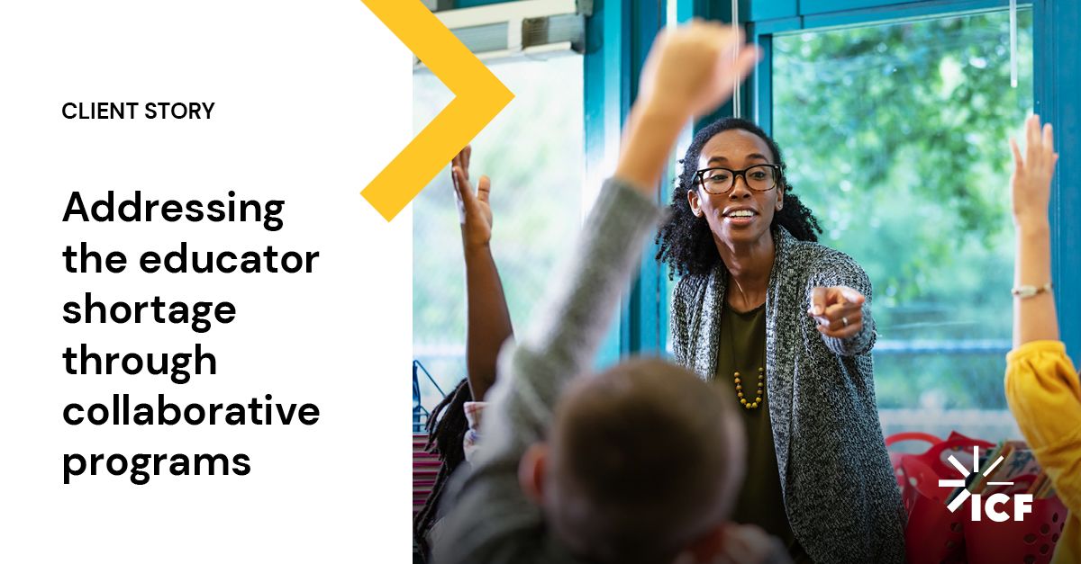 Addressing the Educator Shortage through Collaborative Programs | ICF