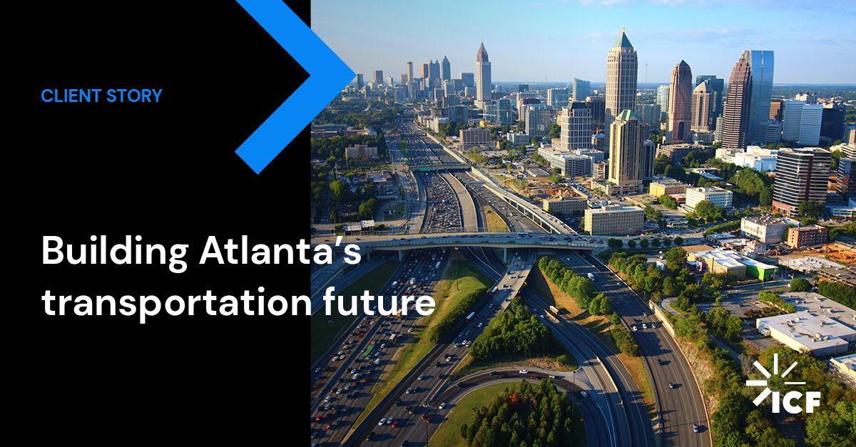 Building Atlanta’s Transportation Future | Client Story | ICF