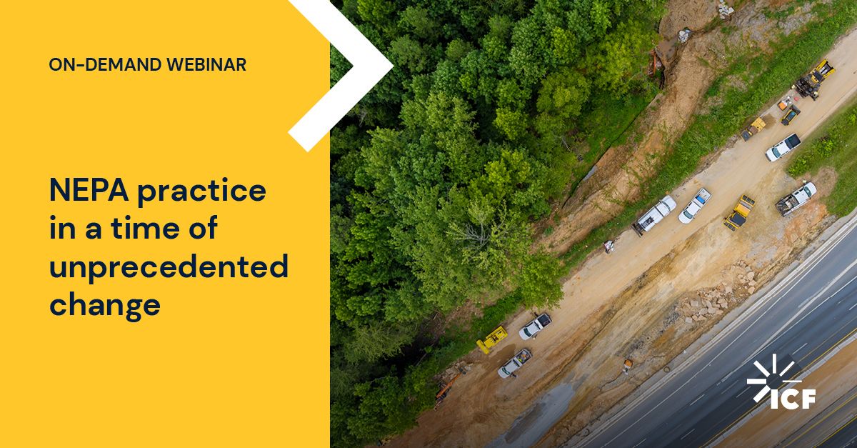 NEPA Practice in a Time of Unprecedented Change | ICF