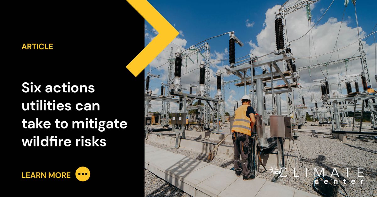 6 Actions Utilities Can Take to Mitigate Wildfire Risks | ICF