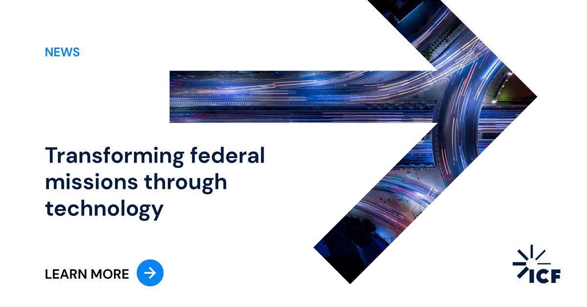 Transforming Federal Missions Through Technology | ICF