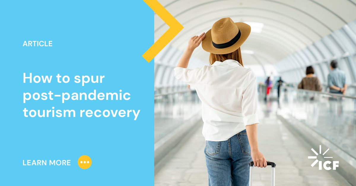 How to Spur Post-Pandemic Tourism Recovery | ICF