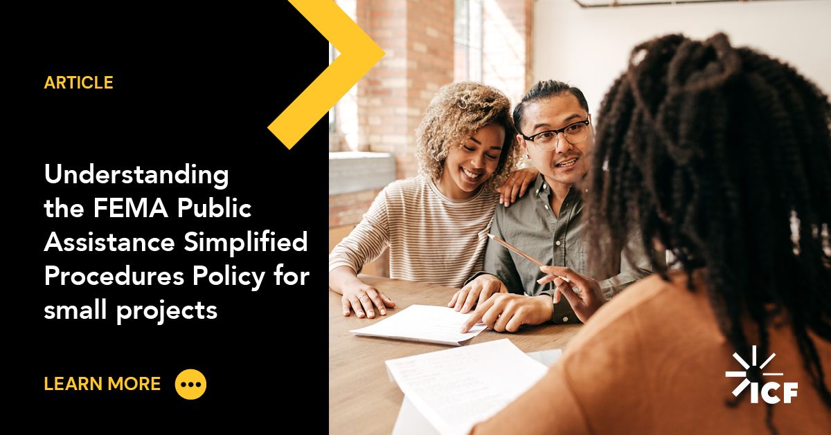 Understanding FEMA’s Public Assistance Simplified Procedures Policy | ICF