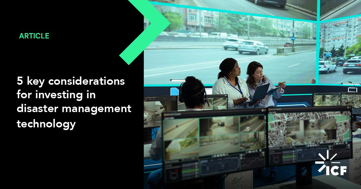5 Keys for Investing in Disaster Management Technology | ICF