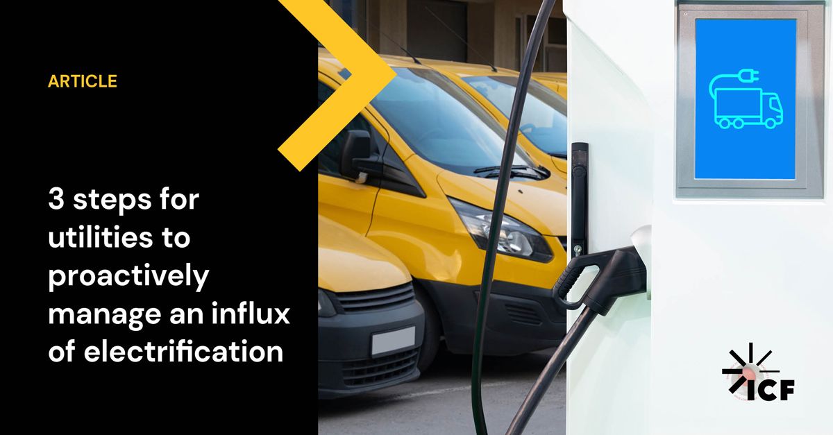 3 Steps for Utilities to Proactively Manage Electrification | ICF