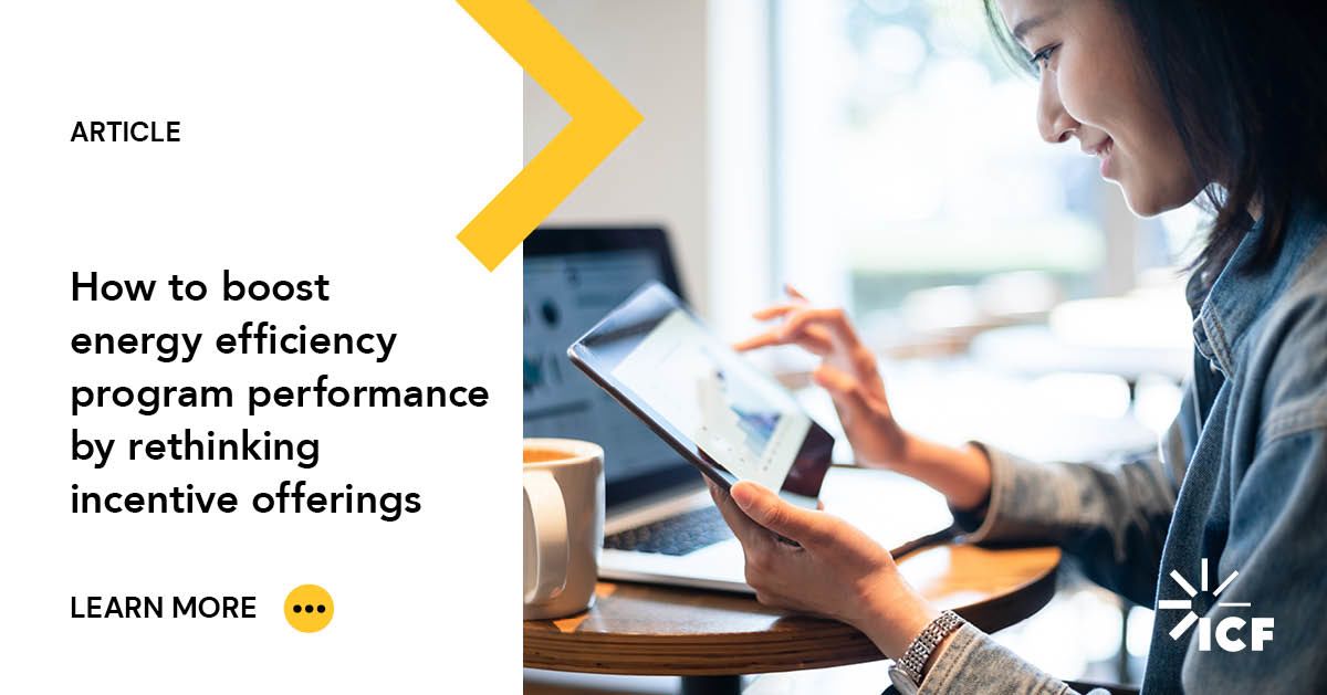 How to Boost EE Program Performance by Rethinking Incentive Offerings | ICF