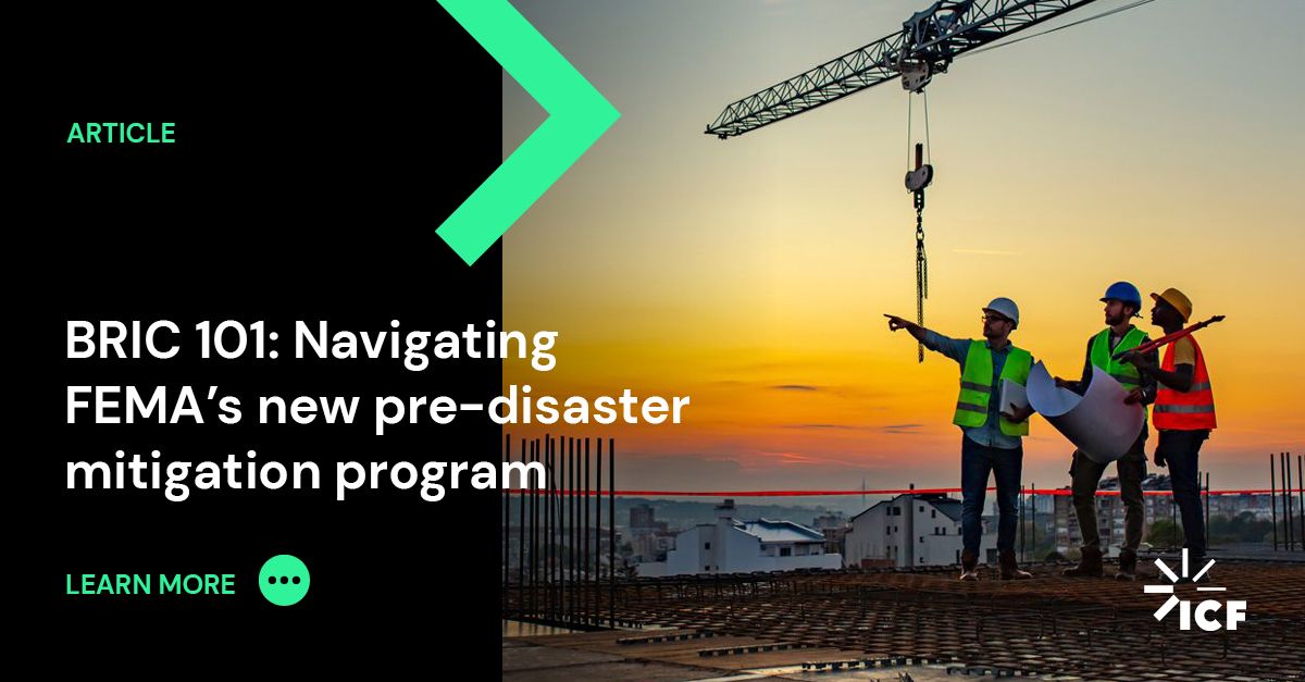 Navigating FEMA’s New BRIC Program | ICF