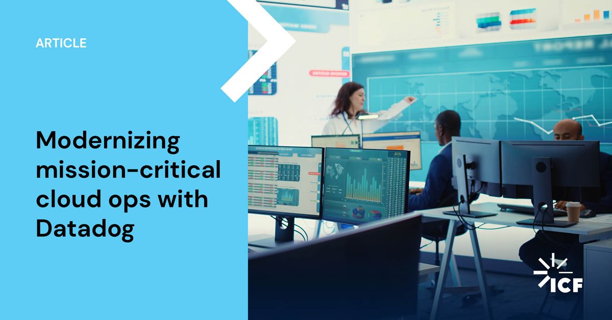 Modernizing Federal Cloud Ops with Datadog | ICF