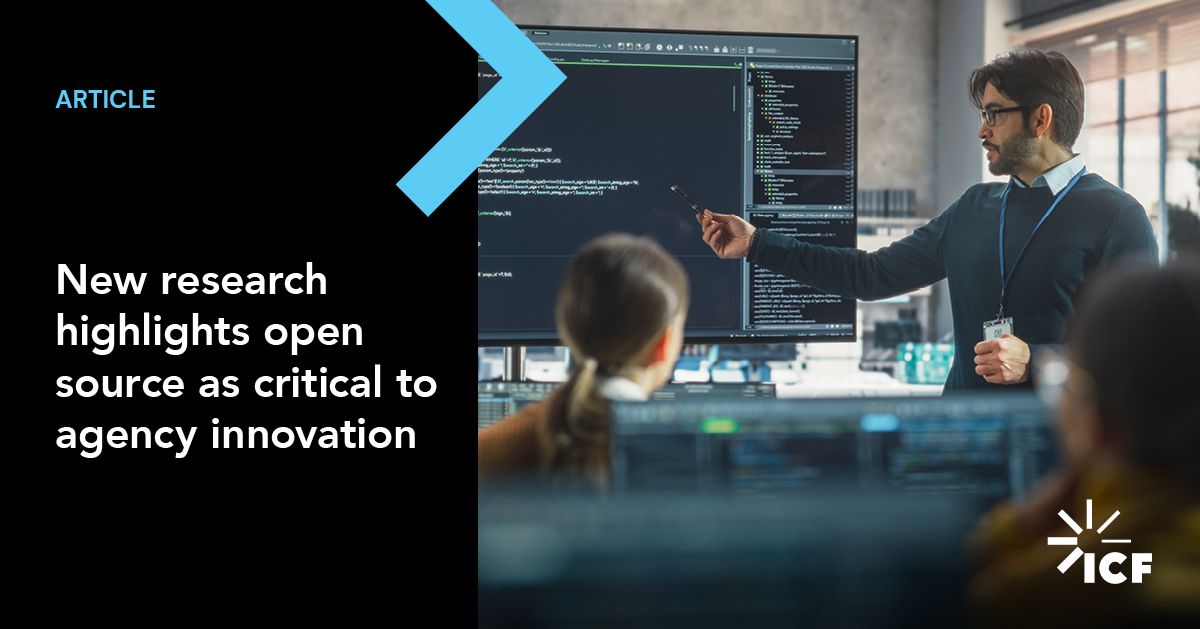 Why Federal Agencies Need to Embrace Open Source Development | ICF
