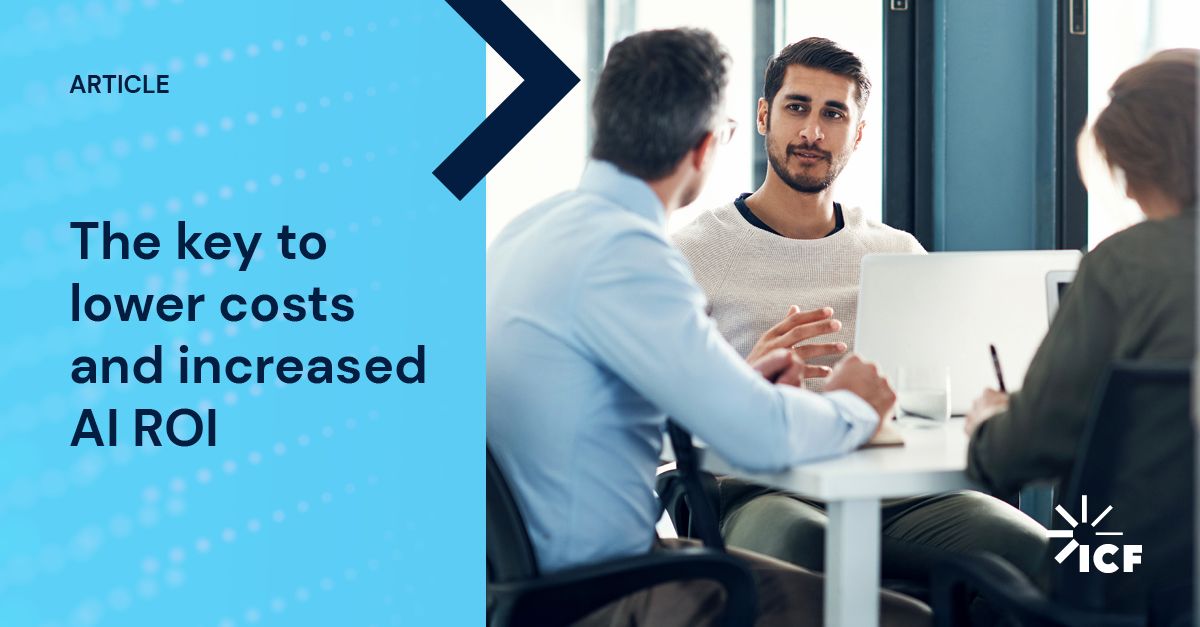 How To Lower Costs and Increase AI ROI in Federal Settings | ICF