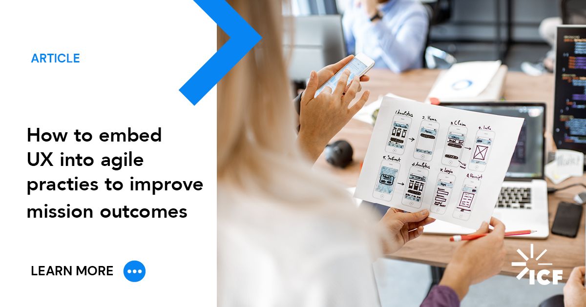 How to Embed UX into Agile Practices to Improve Mission Outcomes | ICF