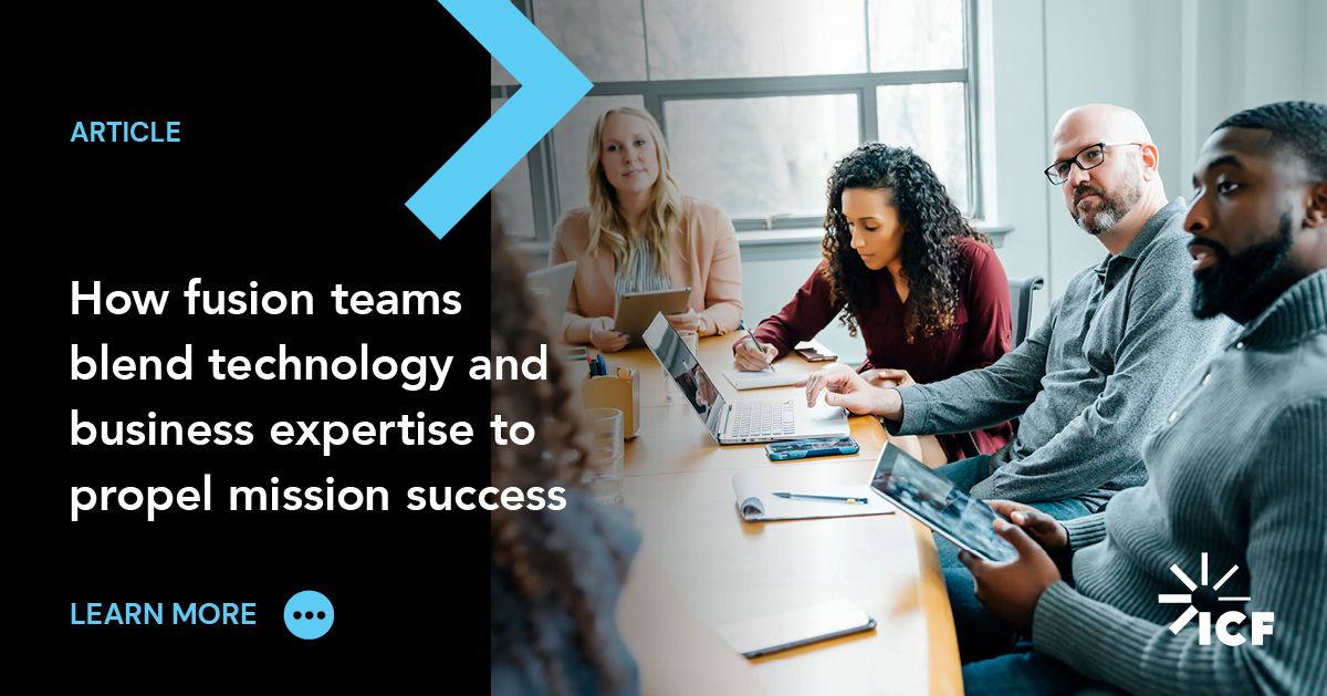 How Fusion Teams Propel Agency Mission Outcomes | ICF