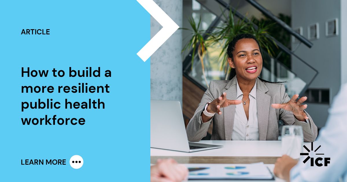 How to Build a More Resilient Public Health Workforce | ICF