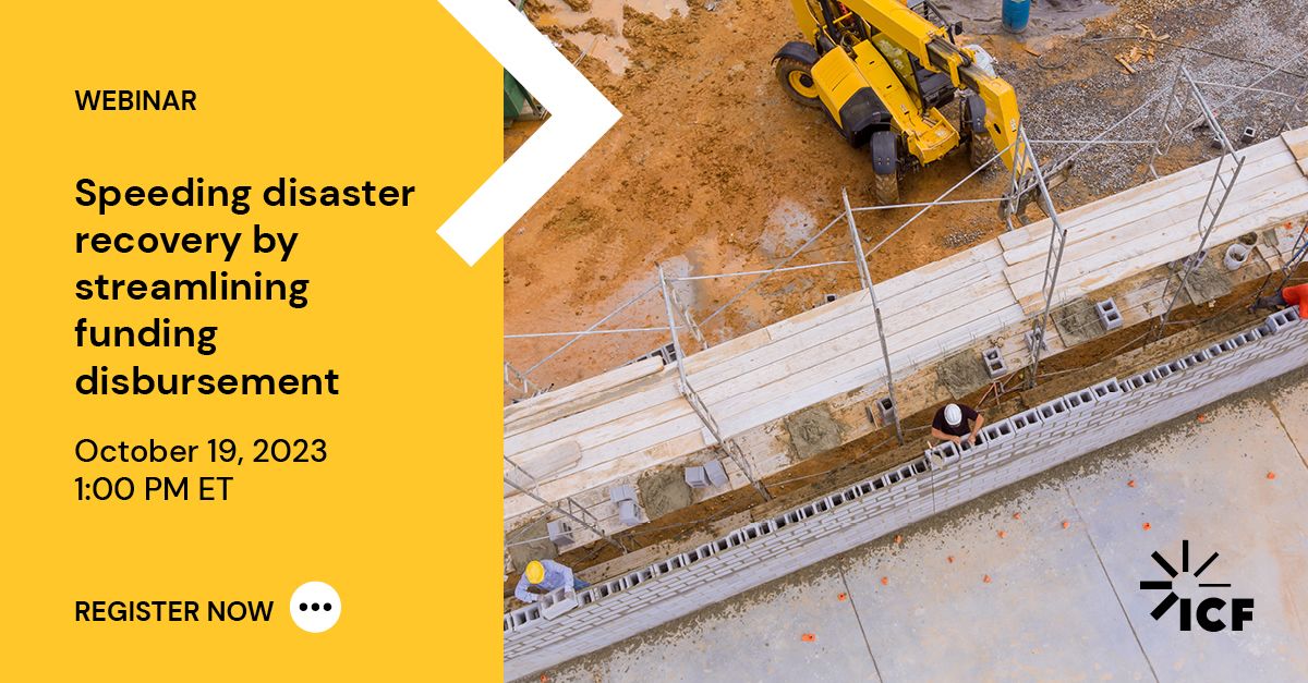 Speeding Disaster Recovery by Streamlining Funding Disbursement | ICF