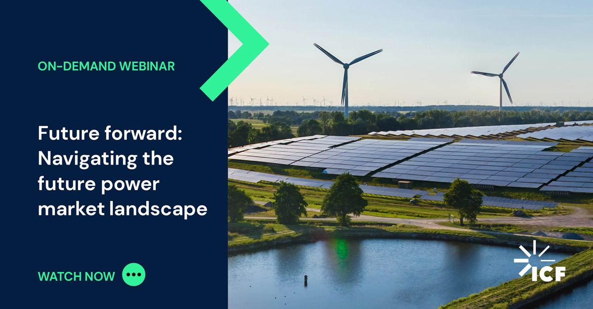 Future Forward: Navigating the Future Power Market Landscape | ICF